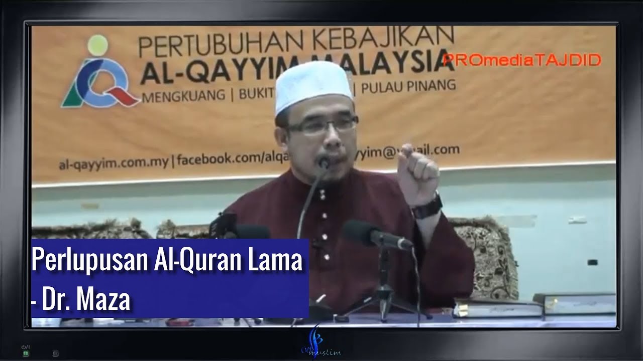 Perlupusan Al-Quran Lama - Dr. Maza