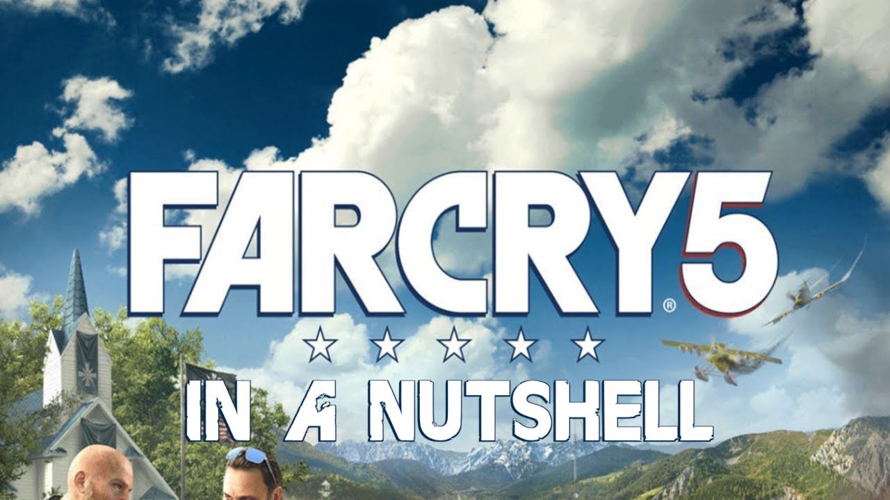 Far Cry 5 - In A Nutshell