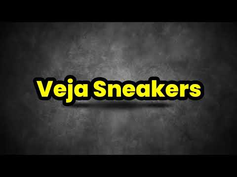 Veja Sneakers Pronunciation | How To Say Veja Sneakers