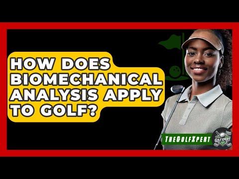 How Does Biomechanical Analysis Apply To Golf? - The Golf Xpert