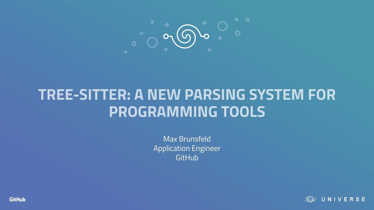 Tree-sitter: a new parsing system for programming tools - GitHub Universe 2017