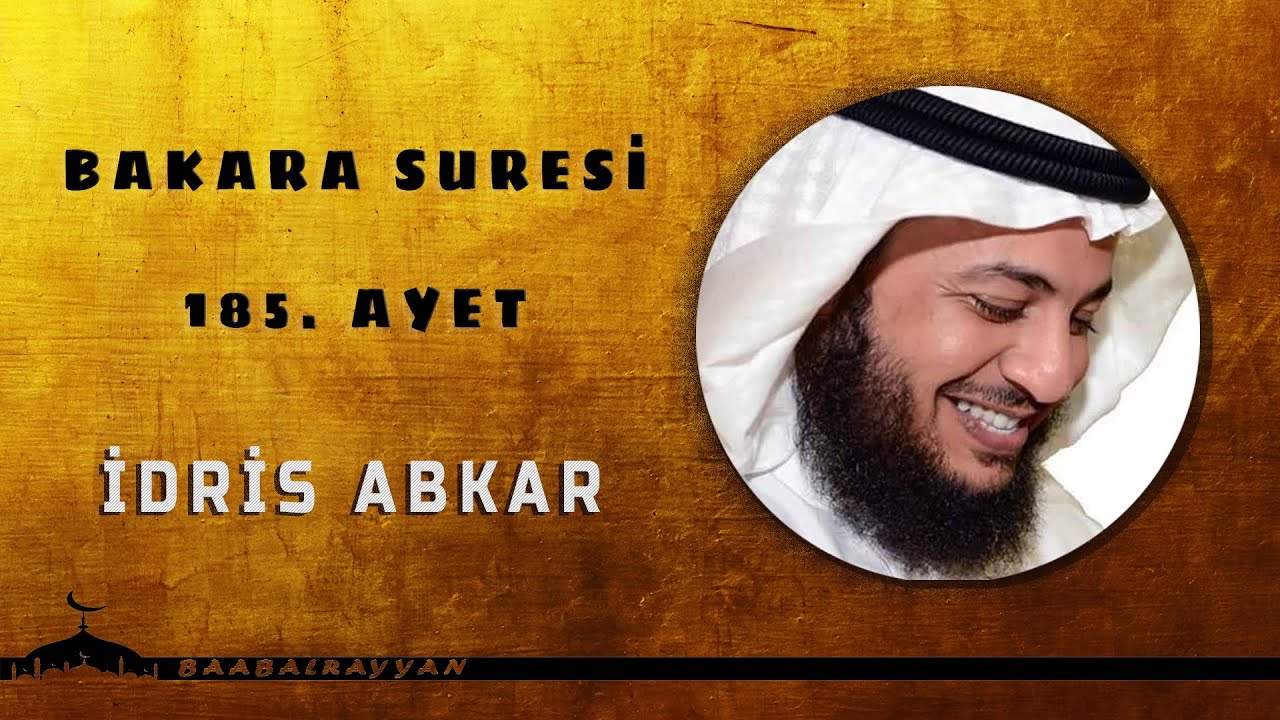 Bakara Suresi 185 Ayet İdris Abkar Baqara Surah 185 Ayah Sheikh Idrees