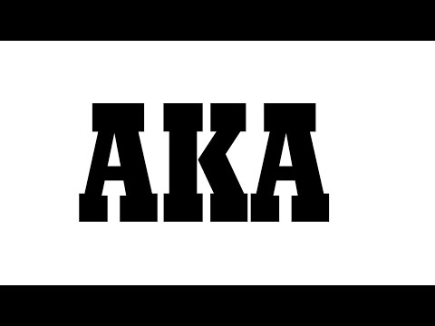 AKA MEANING?