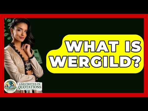 What Is Wergild? - Anecdotes in Quotation