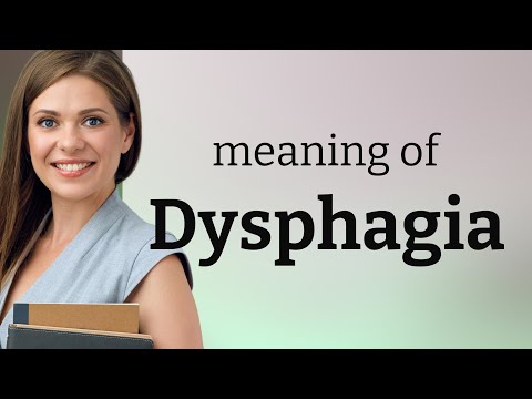 Dysphagia • definition of DYSPHAGIA