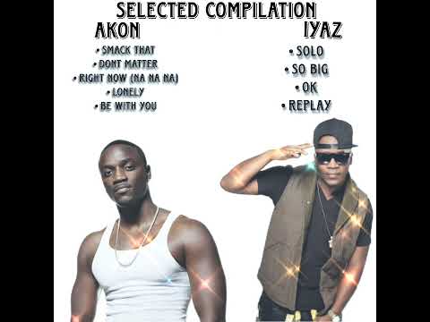 Akon and Iyaz Hits (Selected Compilation)