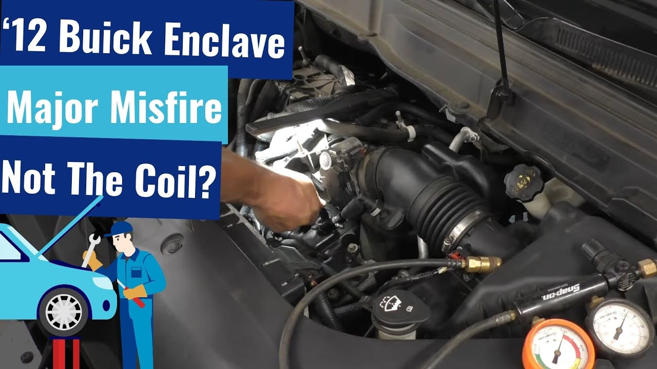 2012 Buick Enclave Misfire Diagnosis | Beyond Coils & Plugs