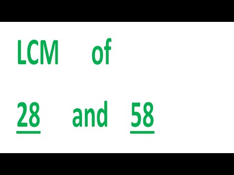 LCM of 28 and 58
