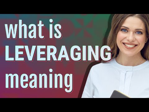 Leveraging | meaning of Leveraging