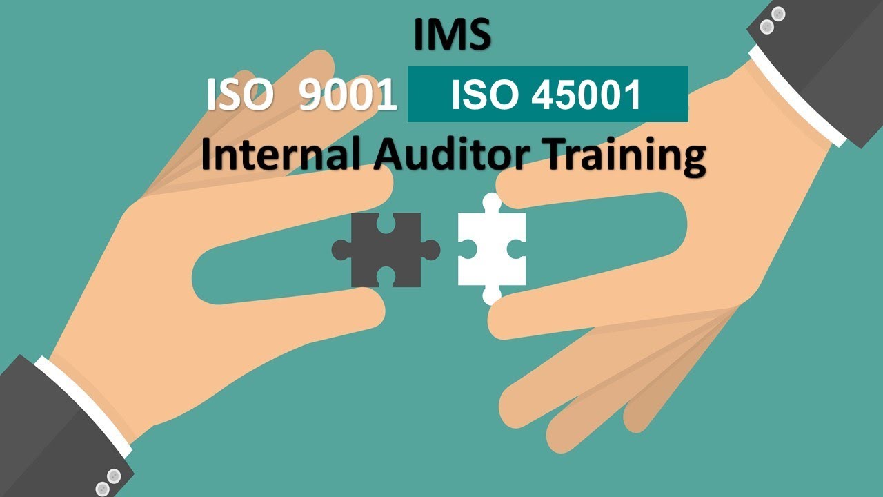 IMS Training - ISO  9001 ISO 45001 internal auditor training - integrated management system training