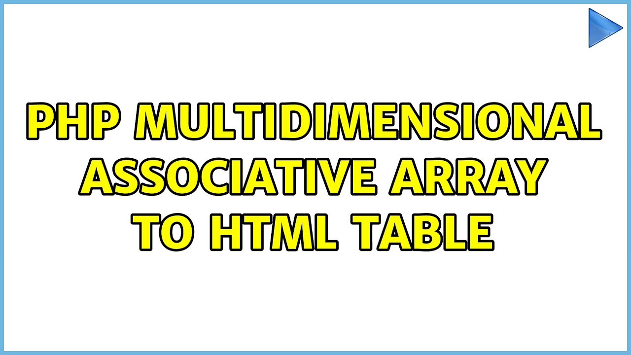 PHP Multidimensional associative array to HTML table