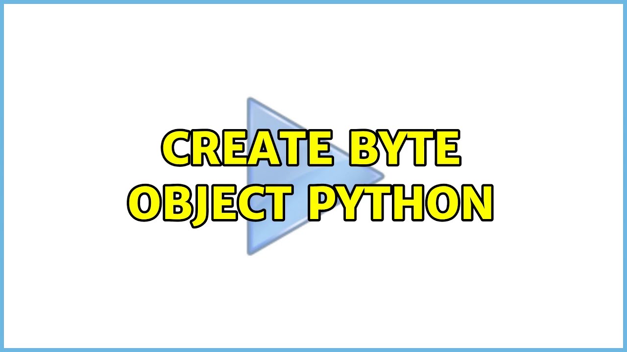 Create byte object python
