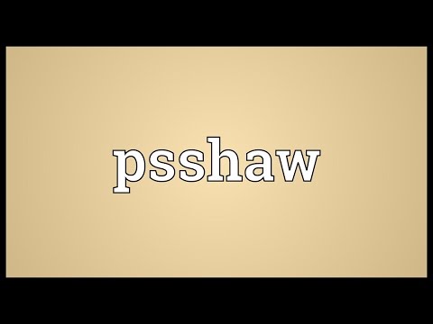 Psshaw Meaning