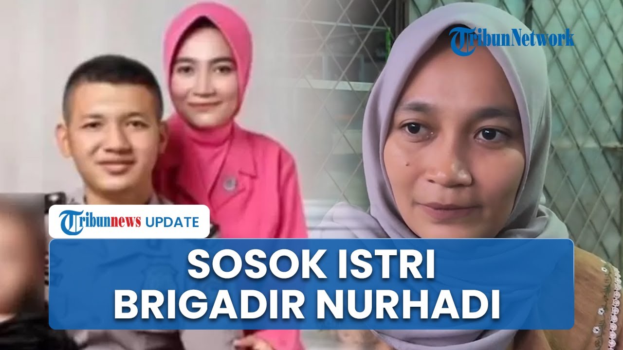 Sosok Istri Brigadir Nurhadi Beberkan 3 Pengakuan, Bantah Suami Pemabuk hingga Masalah Uang ...