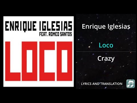 Enrique Iglesias - Loco Lyrics English Translation - ft Romeo Santos - Dual Lyrics English
