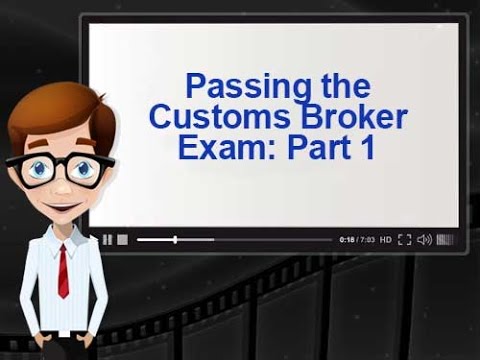 Passing the Customs Broker Exam: Keys to Success Part 1