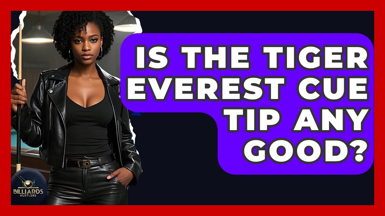 Is The Tiger Everest Cue Tip Any Good? - Billiards Hustlers