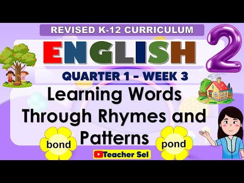 ENGLISH 2 WEEK 3 REVISED K-12 - Learning Words Through Rhymes and Patterns