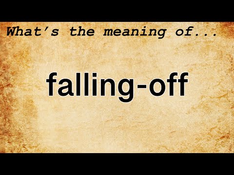 Falling-Off Meaning : Definition of Falling-Off