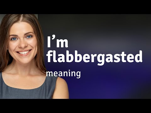 Understanding the Phrase "I'm Flabbergasted": An English Learning Journey