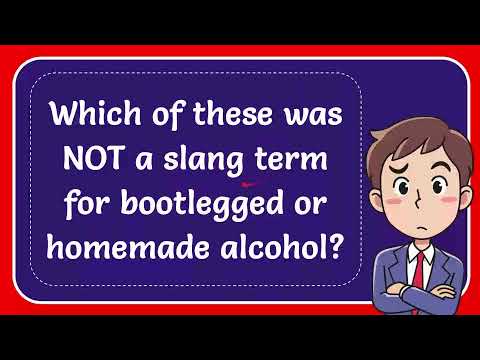 Which of these was NOT a slang term for bootlegged or homemade alcohol? #Answer