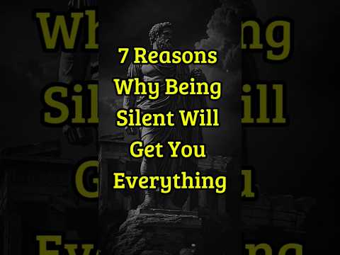 7 Reasons Why Being Silent Will Get You Everything #stoicism #silenceispower #motivation #shorts