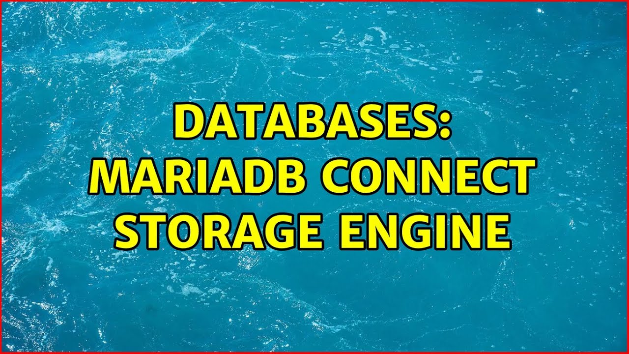 Databases: MariaDB CONNECT storage engine