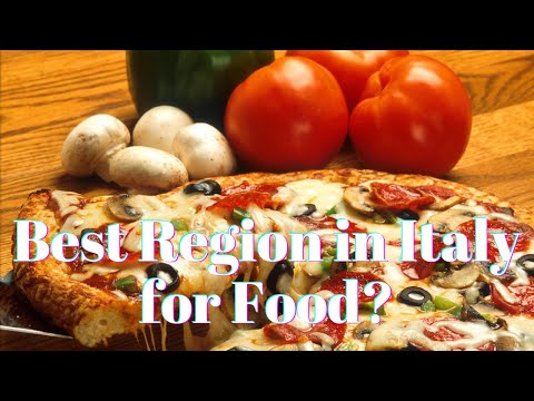 Best Region in Italy for Food?