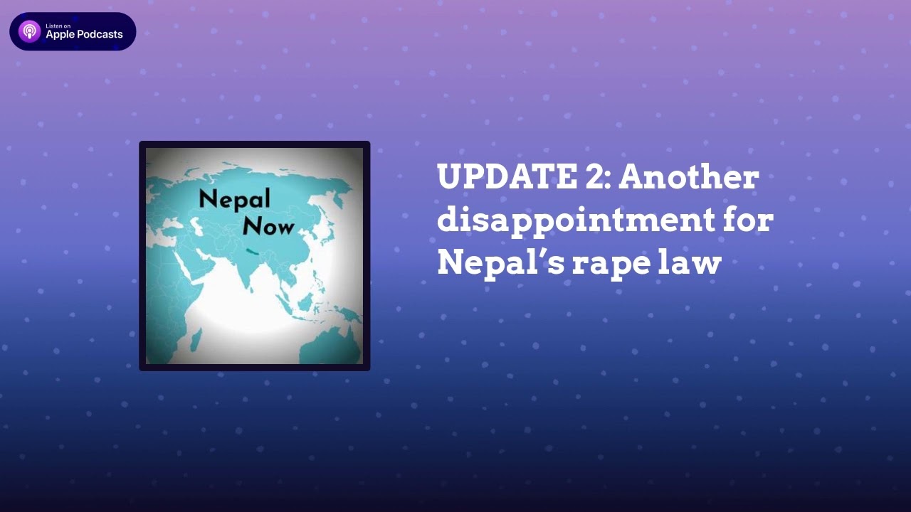UPDATE 2: Another disappointment for Nepal’s rape law