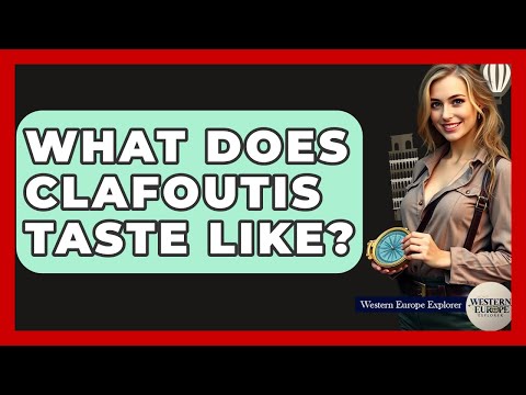 What Does Clafoutis Taste Like? - Western Europe Explorer
