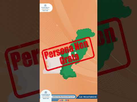 What is Persona Non Grata? International Relations | UPSC | Chanakya IAS Academy Delhi