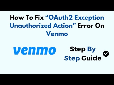 How To Fix “OAuth2 Exception Unauthorized Action” Error On Venmo