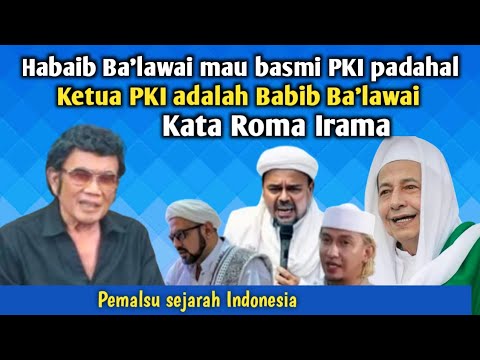 HABAIB BA'LAWI MAU MEMBASMI PKI PADAHAL KETUA PKI ADALAH HABIB KATA ROMA