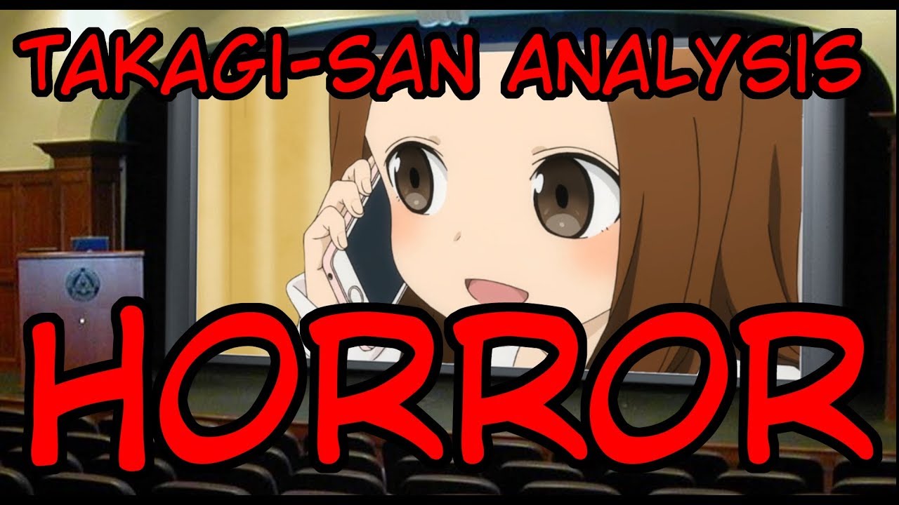 Takagi-san Analysis: Horror