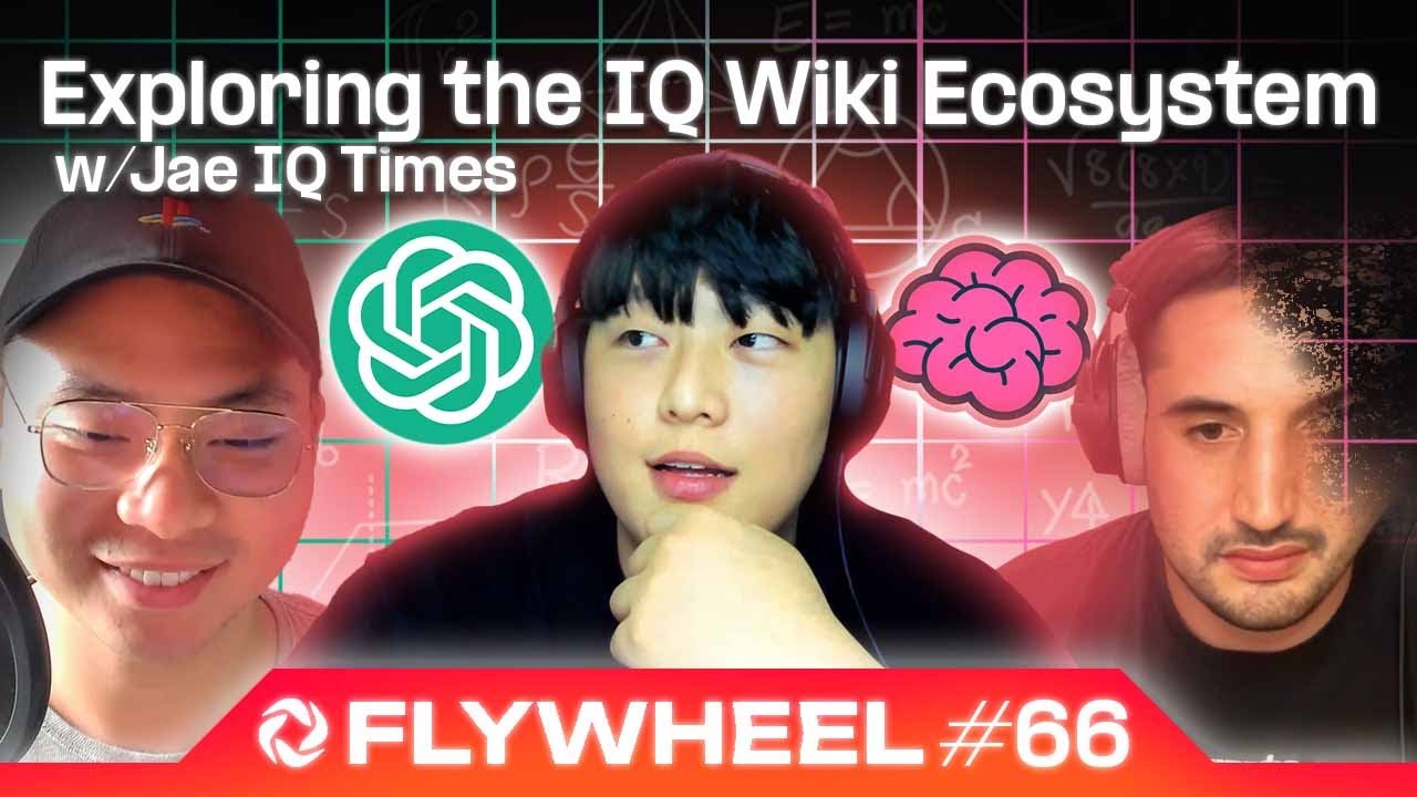 Exploring the IQ Wiki Ecosystem w/ Jae of IQ TIMES - Flywheel #66