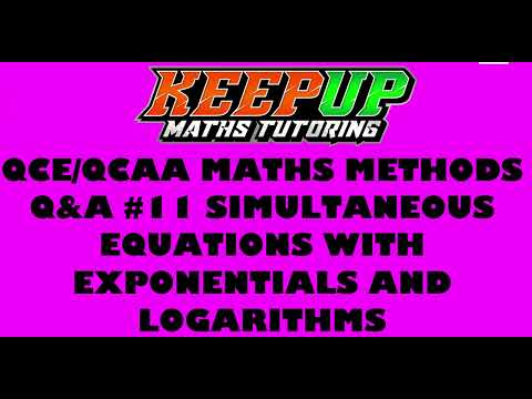QCE QCAA Maths Methods Q&A #11 Simultaneous Equations With Exponentials and Logarithms