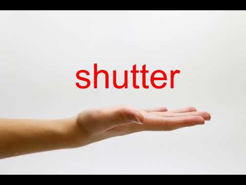 How to Pronounce shutter - American English