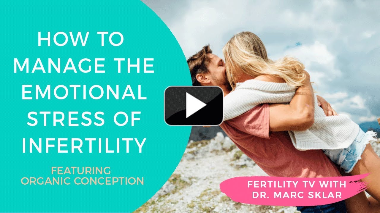 How to manage the emotional stress of infertility– feat.Organic Conceptions