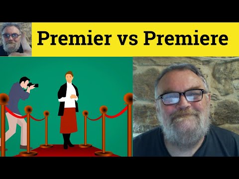 😎Premier vs Premiere Pronunciation - Premier Meaning Premiere Defined How to Say Premier or Premiere