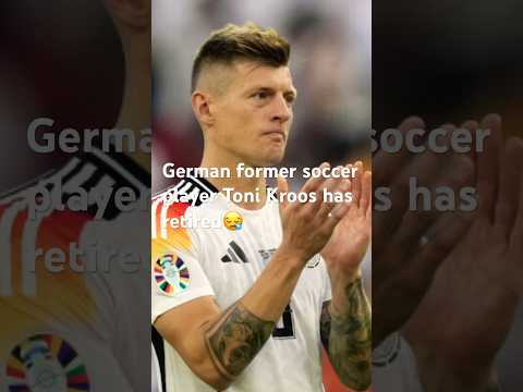 The German Footballer Toni Kroos has retired😔😢 | #tonikroos #germany #realmadrid #soccer