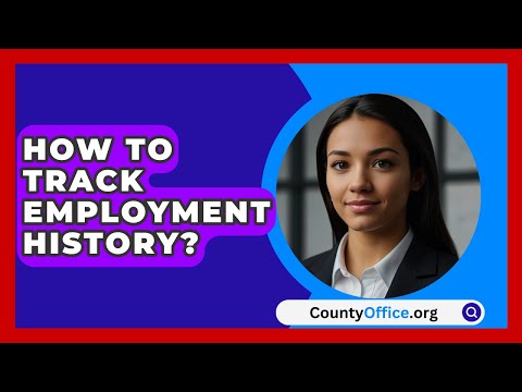 How To Track Employment History? - CountyOffice.org