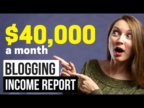 HOW TO MAKE MONEY BLOGGING - $40,000/MO INCOME REPORT