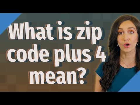 What is zip code plus 4 mean?