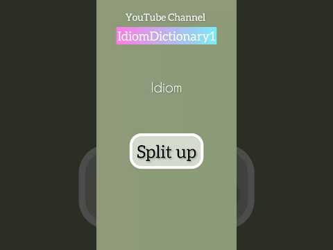 Idiom “ Split up “ meaning | For reading examples please watch the attached video. #IdiomDictionary