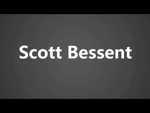 How To Pronounce Scott Bessent