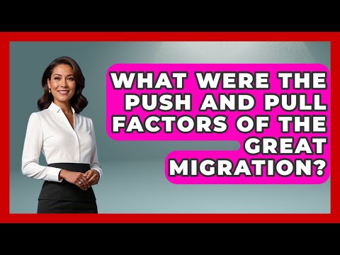 What Were The Push And Pull Factors Of The Great Migration? - Your Civil Rights Guide