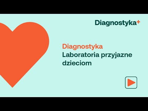 Diagnostyka - Laboratoria przyjazne dzieciom