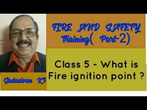 Basic Fire Safety, Class 5 - What is Fire ignition point ?