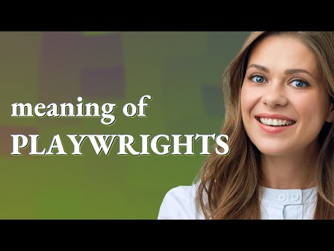 Playwrights | meaning of Playwrights