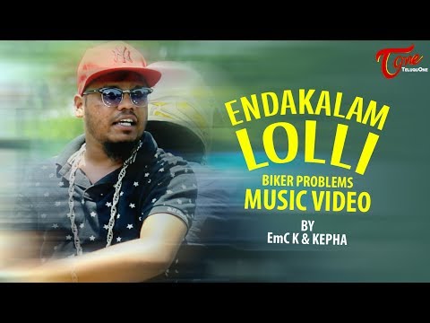 ENDAKALAM LOLLI Biker Problems Telugu RAP Music Video EmC K & KEPHA